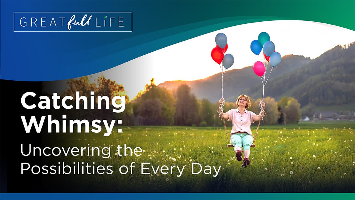 Catching Whimsy | Brookdale Senior Living